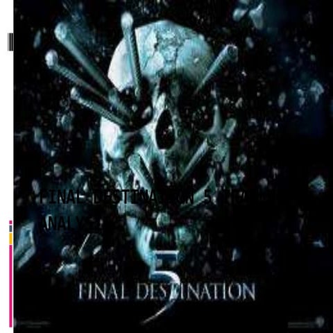 Final destination 5 trailer analysis | PPTX
