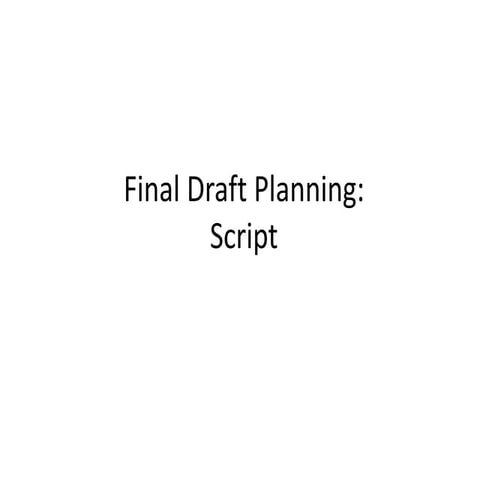 Final draft planning script | PPT
