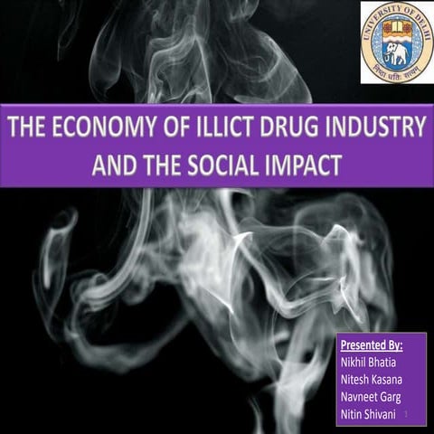 Economy of illicit drugs and its social impact. | PPTX