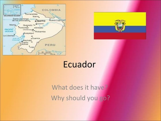 Welcome to ECUADOR! | PPTX | South America Travel | Travel Locations