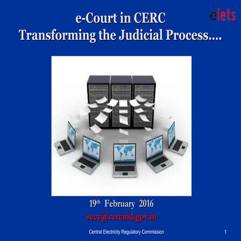 e-Court in CERC Transforming the Judicial Process…. | PPT