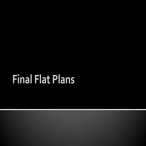 Final Flat Plans | PPTX