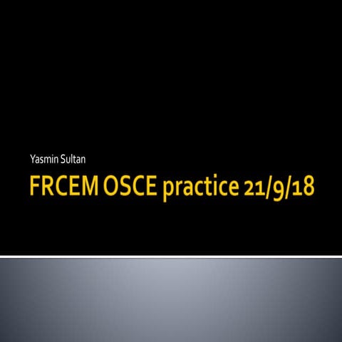 Final FRCEM traditional OSCE ppt ADVANCE | PDF