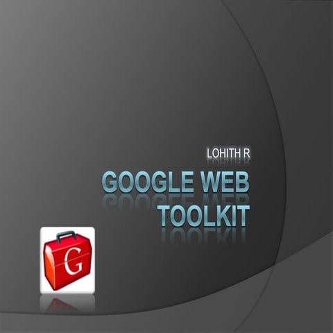 Google Web Toolkit | PPT