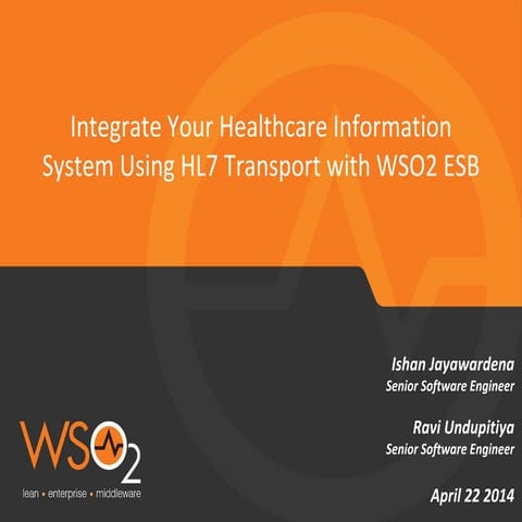 Integrate Your Healthcare Information System Using HL7 Transport with WSO2 ESB | PPT