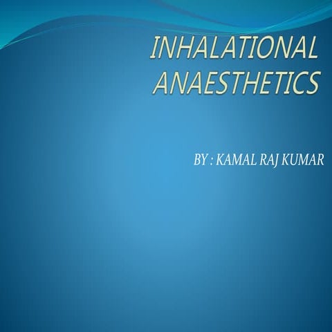 Inhalational Anesthetic Agents | PPT