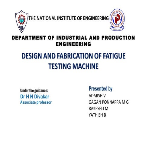 DESIGN AND FABRICATION OF FATIGUE TESTING MACHINE | PPT
