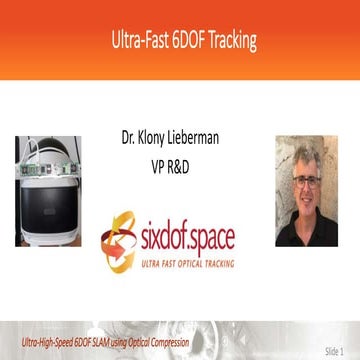 Klony Lieberman (Sixdof Space): Ultra Fast 6DOF Tracking | PPTX