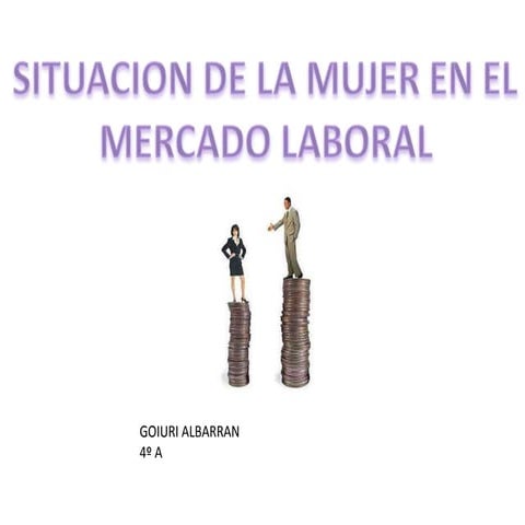 la mujer en el mercado laboral | PPTX