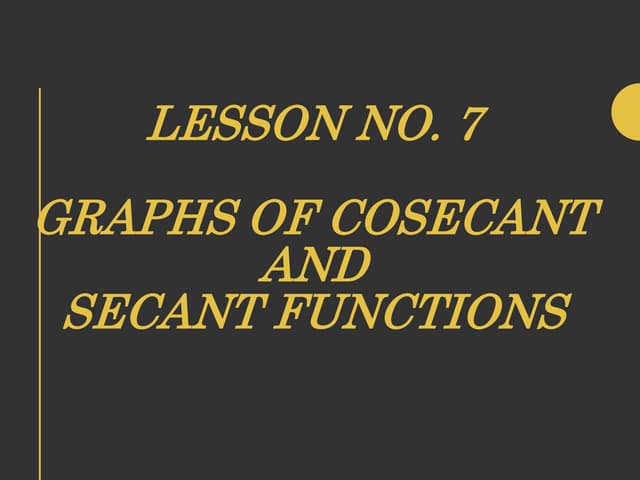 Lesson No 7 Graphs Of Cosecant And Secant Functions Pptx Web