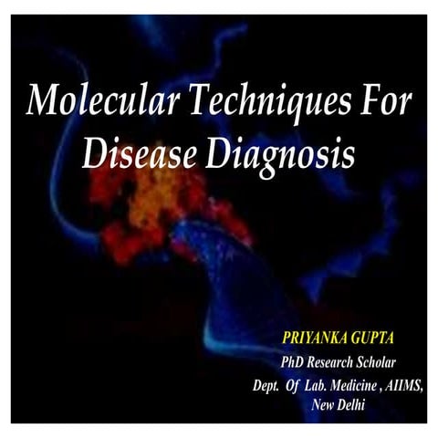 Molecular Techniques For Disease Diagnosis | PPTX