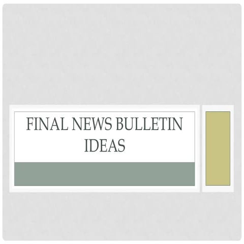 Final news bulletin ideas | PPTX