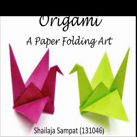 Origami-a paper folding art | PPT