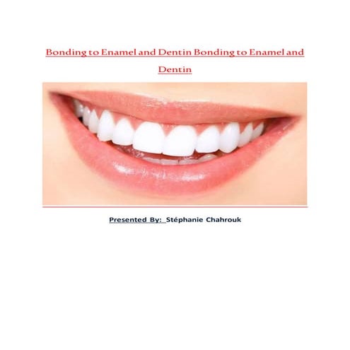 Bonding to Enamel and Dentin Bonding to Enamel and Dentin | DOCX