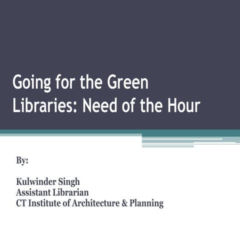 Going for the Green Libraries: Need of the Hour - Paper Presentation | PPTX