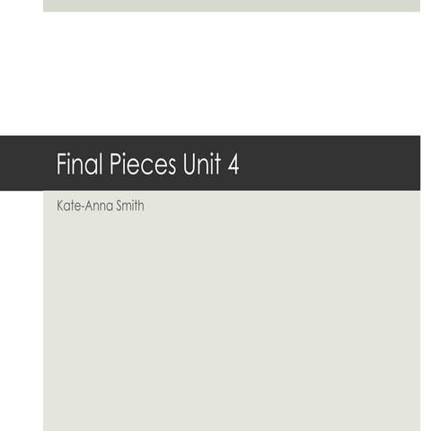 Final pieces unit 4 | PPTX