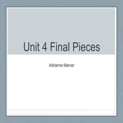 Final pieces unit 4 | PPT