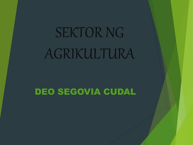 Ang Mga Sektor ng Agrikultura, paghahalaman, paghahayupan, pangugubat ...