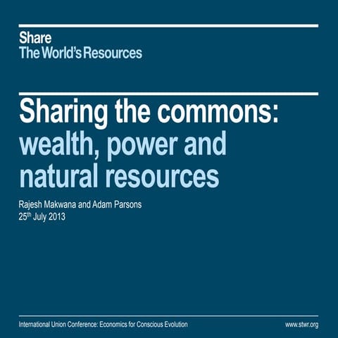 Sharing the Commons: Wealth, Power and Natural Resources | PPT