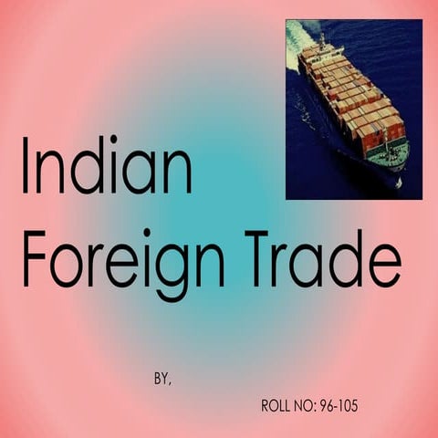 India’s Foreign Trade: Direction and Composition of Trade | PPTX