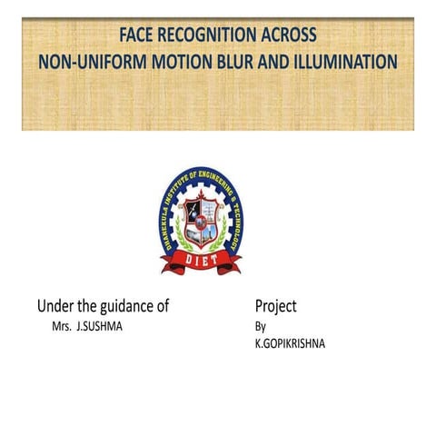Face Recognition Across Non Uniform Motion Blur Ppt