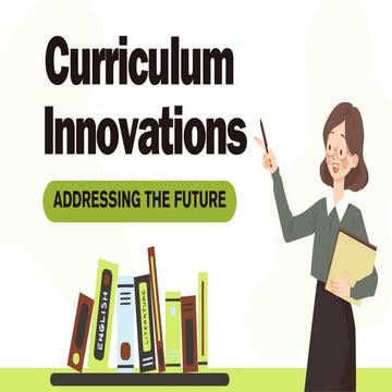 Final_PPT_EDCOG_4__Group_3_Addressing_the_Future_Curriculum_Innovations.pdf.pdf