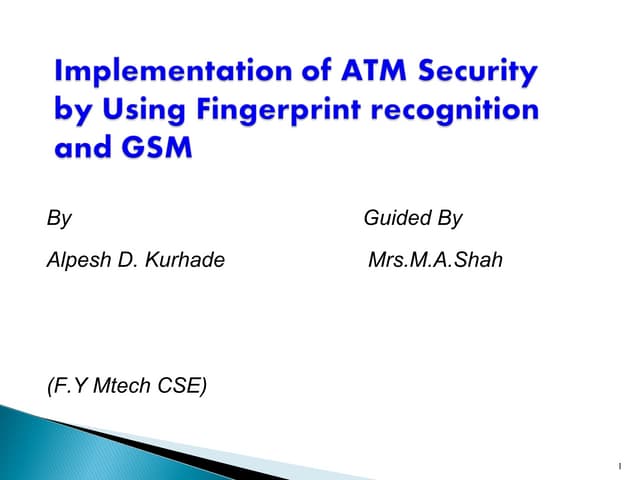 Atm Security By Using Fingerprint Recognition And Gsm Ppt