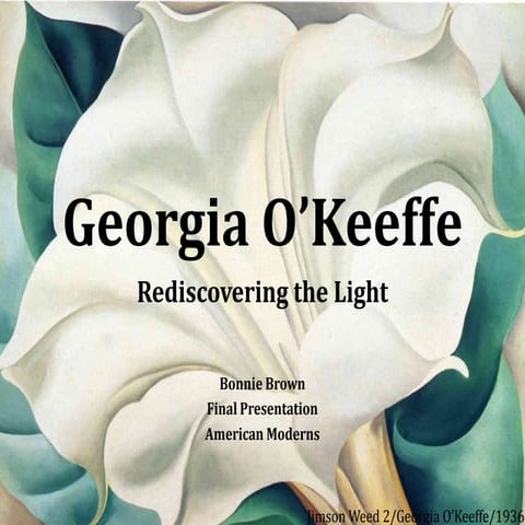 Georgia O'Keeffe | PPTX | Painting | Arts and Crafts