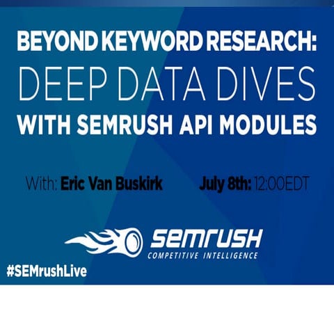 Beyond Keyword Research: Deep Data Dives with SEMrush API Modules | PDF