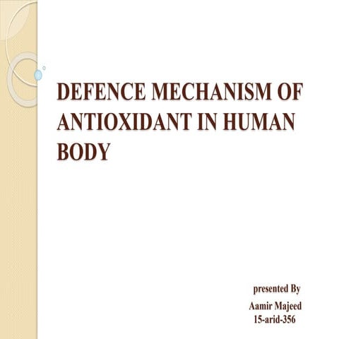 Defence mechanism of antioxidant in Human Body | PPTX