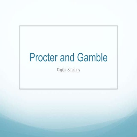 Digital Strategy: Procter and Gamble | PPTX | Business | Business and ...