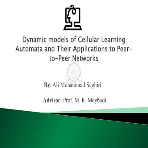 Dynamic Models Of Cellular Learning Automata And Their Applications To Peer To Peer Networks Ppt 
