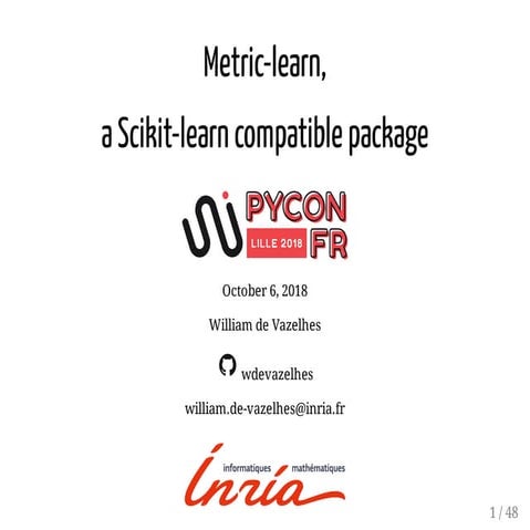 Metric-learn, a Scikit-learn compatible package | PPT