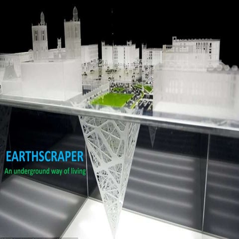Earthscraper - An Underground Way Of Living | PPTX