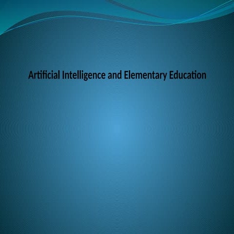 Artificial intelligence and elementary education | PPTX
