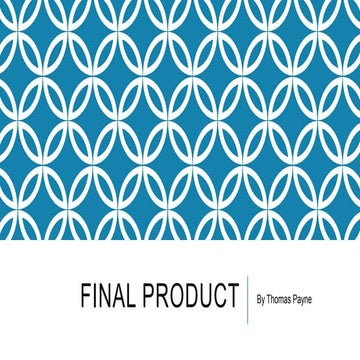 Final product. finishedpptx | PPTX