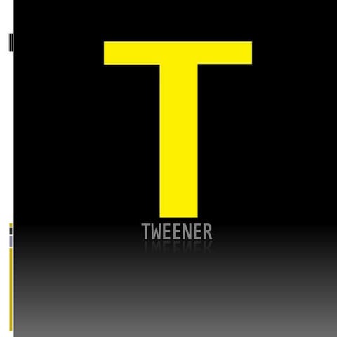 Tweener | PPTX