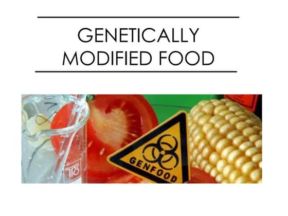 What are Genetically Modified Foods? | PPT
