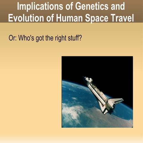 Evolutionary and Genetic Consideration in Space Travel | ODP