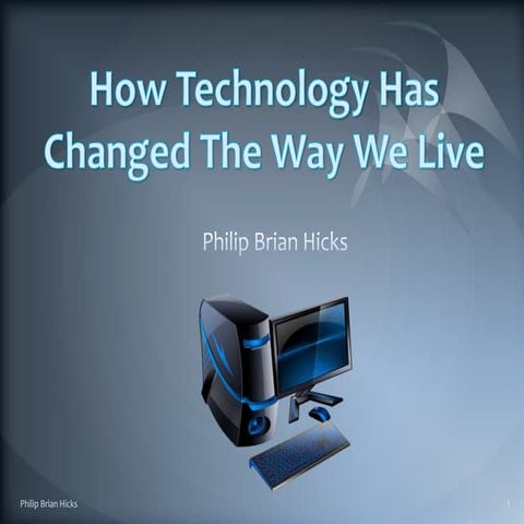 How Technology Has Changed The Way We Live | PPTX