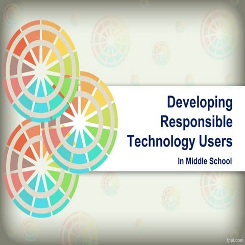 Developing Responsible Technology Users | PPT