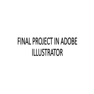 FOR FINAL PROJECT IN ADOBE ILLUSTRATOR.pptx