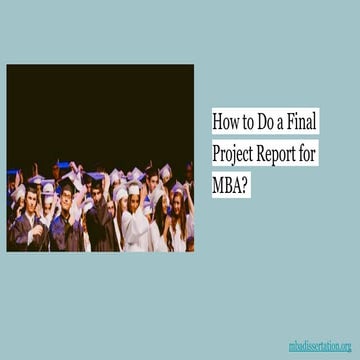How to Do a Final Project Report for MBA? | PPTX