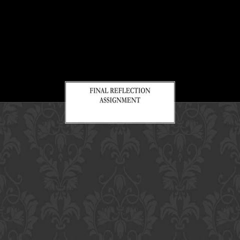 Final reflection assignment | PPTX
