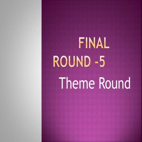 Final round (theme round) 5 | PPT