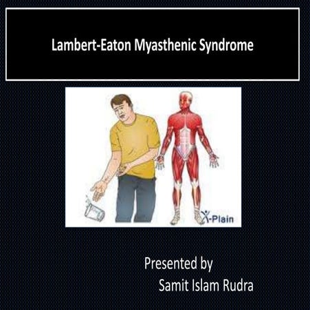 Lambert–Eaton myasthenic syndrome ( lems) | PPTX