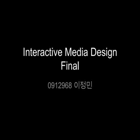 Interactive media design2_Final PT | PPTX