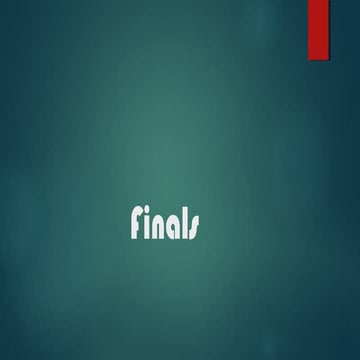 Finals | PPT