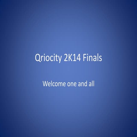 Qriocity 2K14 Finals | PPTX