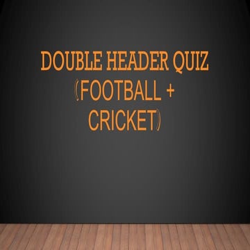 Double Header Quiz(Cricket + Football) Finals | PPT